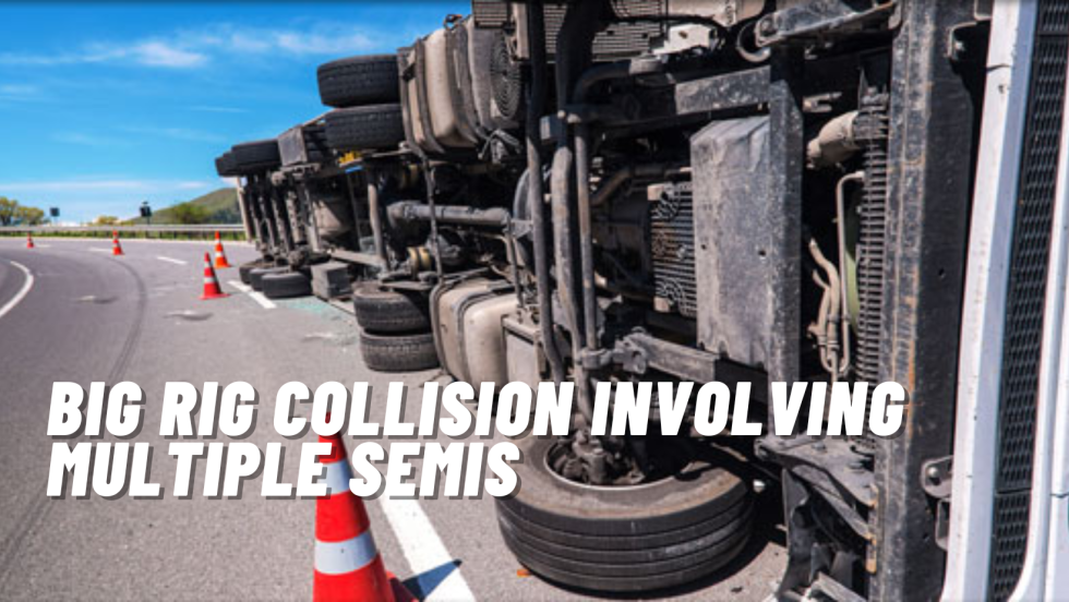 Big Rig Collision Involving Multiple Semis Near Hico, Texas - Law ...